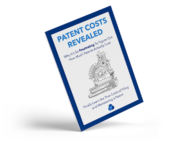 Patent Costs Revealed - Learn The True Costs of Filing and Maintaining ...